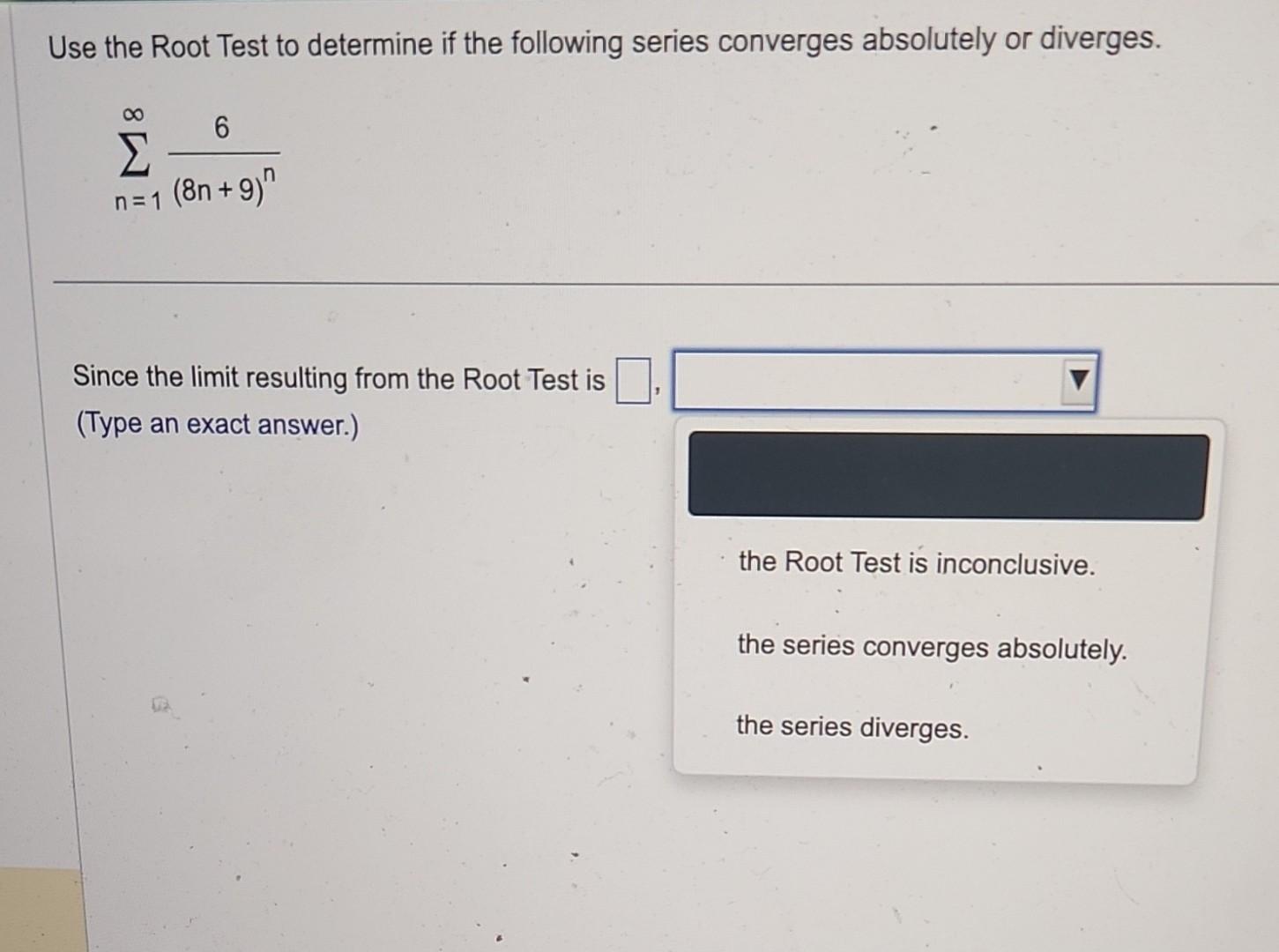 Solved Use the Root Test to determine if the following | Chegg.com