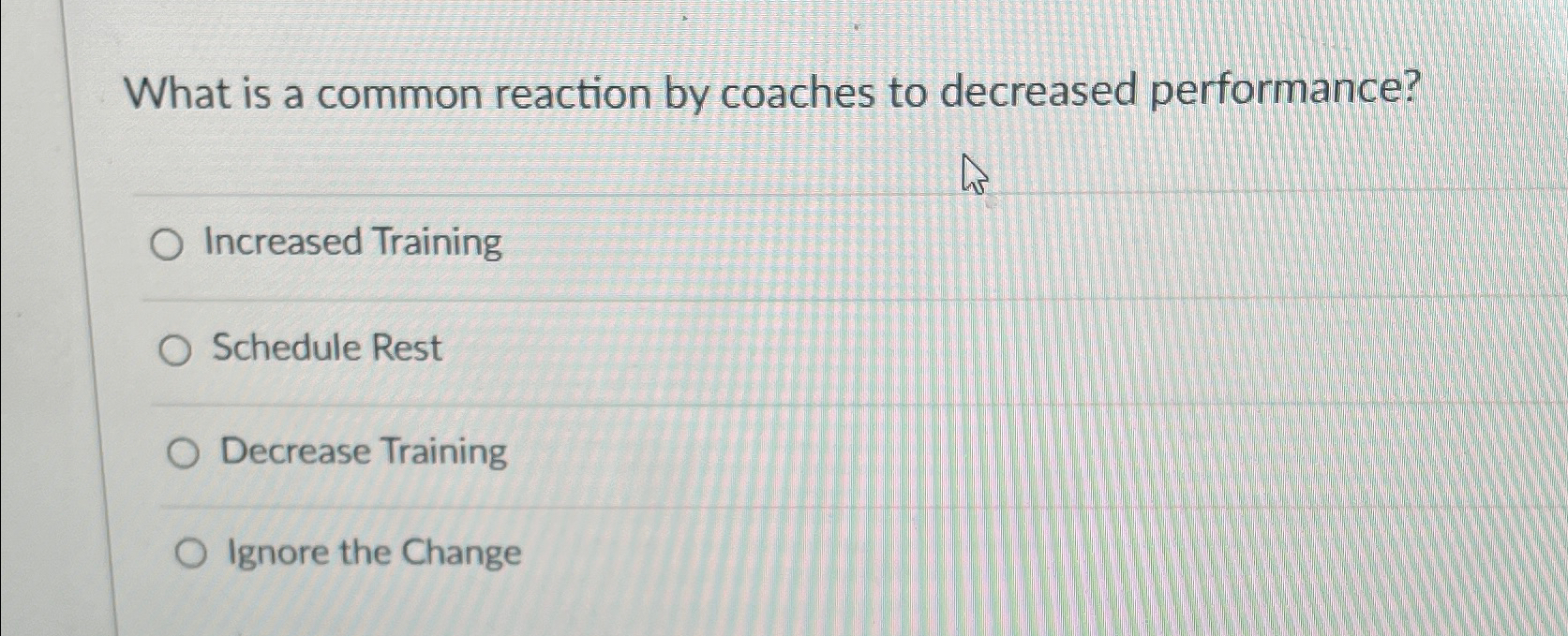 Solved What is a common reaction by coaches to decreased | Chegg.com