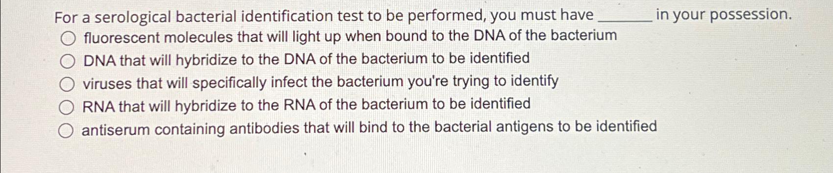 Solved For a serological bacterial identification test to be | Chegg.com