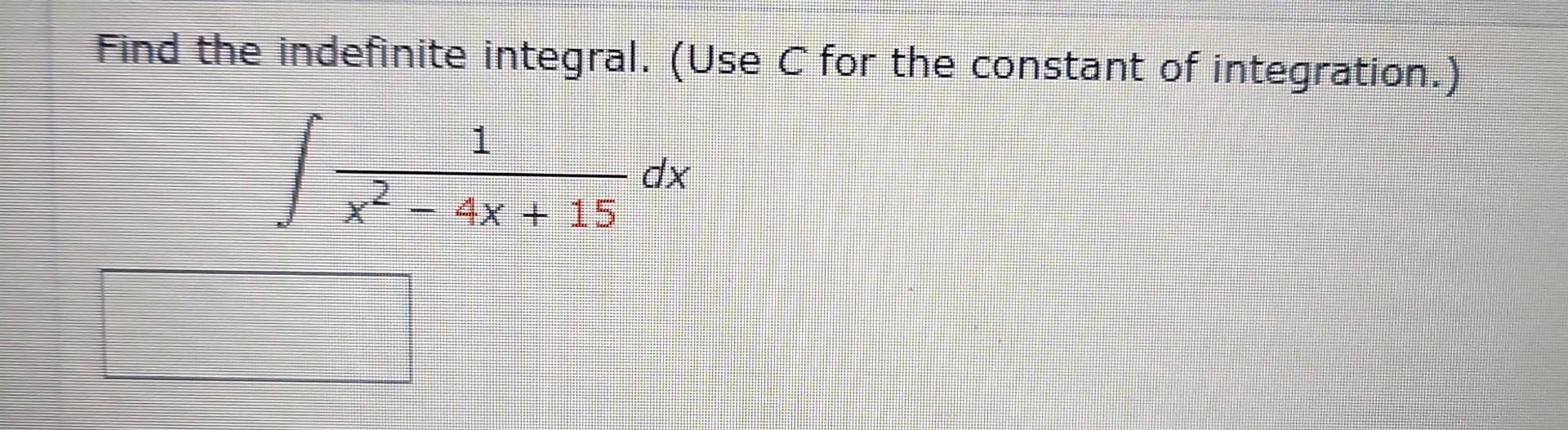 Solved Find the indefinite integral. (Use C for the constant | Chegg.com