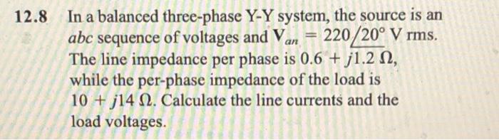 Solved 2.8 In a balanced three-phase Y-Y system, the source | Chegg.com