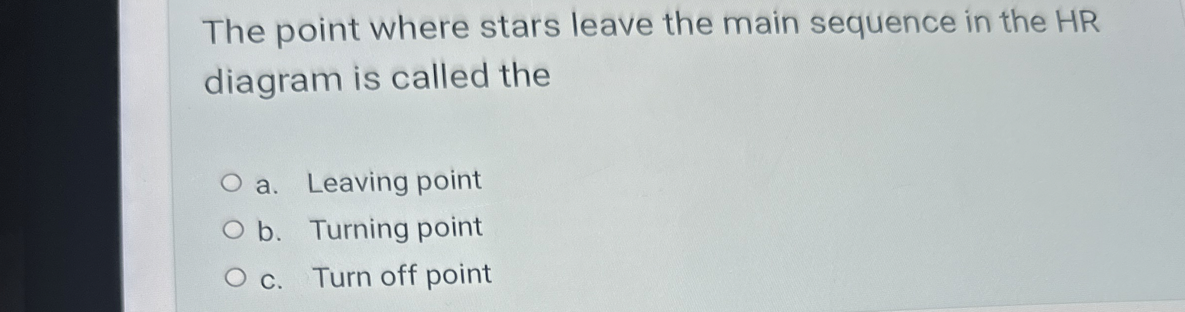 Solved The point where stars leave the main sequence in the | Chegg.com