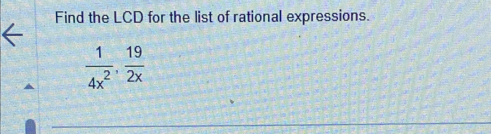 Solved Find the LCD for the list of rational | Chegg.com