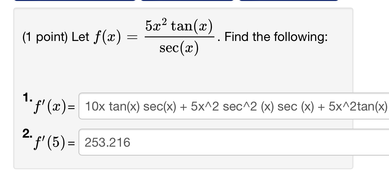 Solved (1 ﻿point) ﻿Let f(x)=5x2tan(x)sec(x). ﻿Find the | Chegg.com