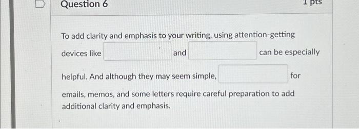 Question 6 To add clarity and emphasis to your | Chegg.com
