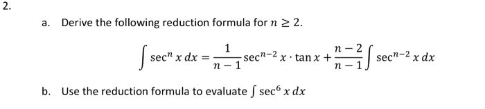 Solved a. Derive the following reduction formula for n 2. 1 | Chegg.com