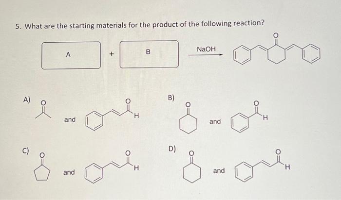 Solved 5.What are the starting materials for the product of | Chegg.com