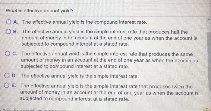 Solved What is effective annual yield? O A. The effective | Chegg.com