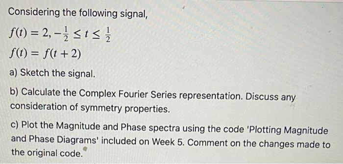 Solved Please SKETCH the signal, CALCULATE the complex | Chegg.com