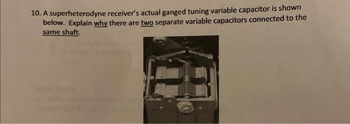 [Solved]: 10. A superheterodyne receiver's actual gange