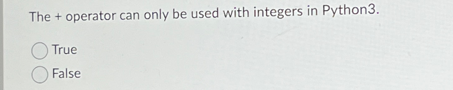 Solved The + ﻿operator can only be used with integers in | Chegg.com