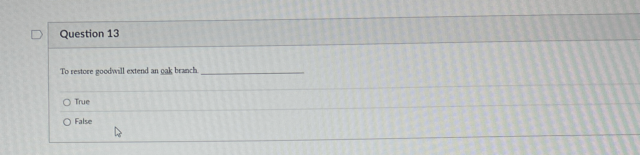 Solved Question 13To restore goodwill extend an oak branch. | Chegg.com