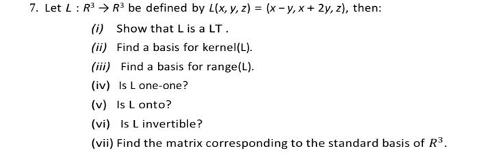 Solved 7. Let L:R3→R3 be defined by L(x,y,z)=(x−y,x+2y,z), | Chegg.com