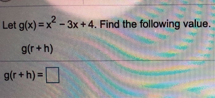 Solved Let g(x) = x2 – 3x +4. Find the following value. | Chegg.com
