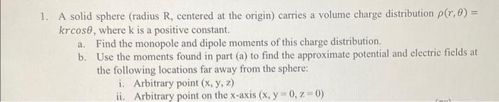 Solved 1. A solid sphere (radius R, centered at the origin) | Chegg.com