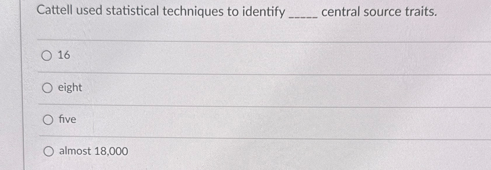 Solved Cattell used statistical techniques to identify | Chegg.com