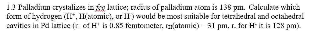 Solved 1.3 ﻿Palladium crystalizes in fcc ﻿lattice; radius of | Chegg.com