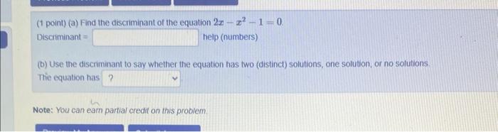 Solved (1 point) (a) Find the discriminant of the equation | Chegg.com