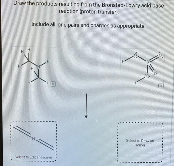 Solved Draw the products resulting from the Bronsted-Lowry | Chegg.com