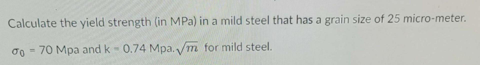 Solved Calculate the yield strength (in MPa) in a mild steel | Chegg.com