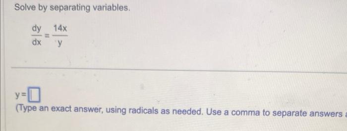 Solved Solve by separating variables. dxdy=y14x y= (Type an | Chegg.com