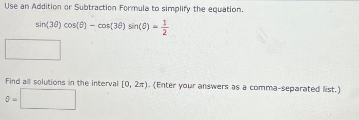 Solved Use an Addition or Subtraction Formula to simplify | Chegg.com