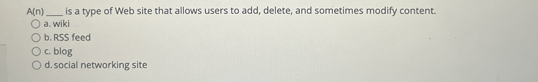 Solved A(n) ﻿is a type of Web site that allows users to add, | Chegg.com