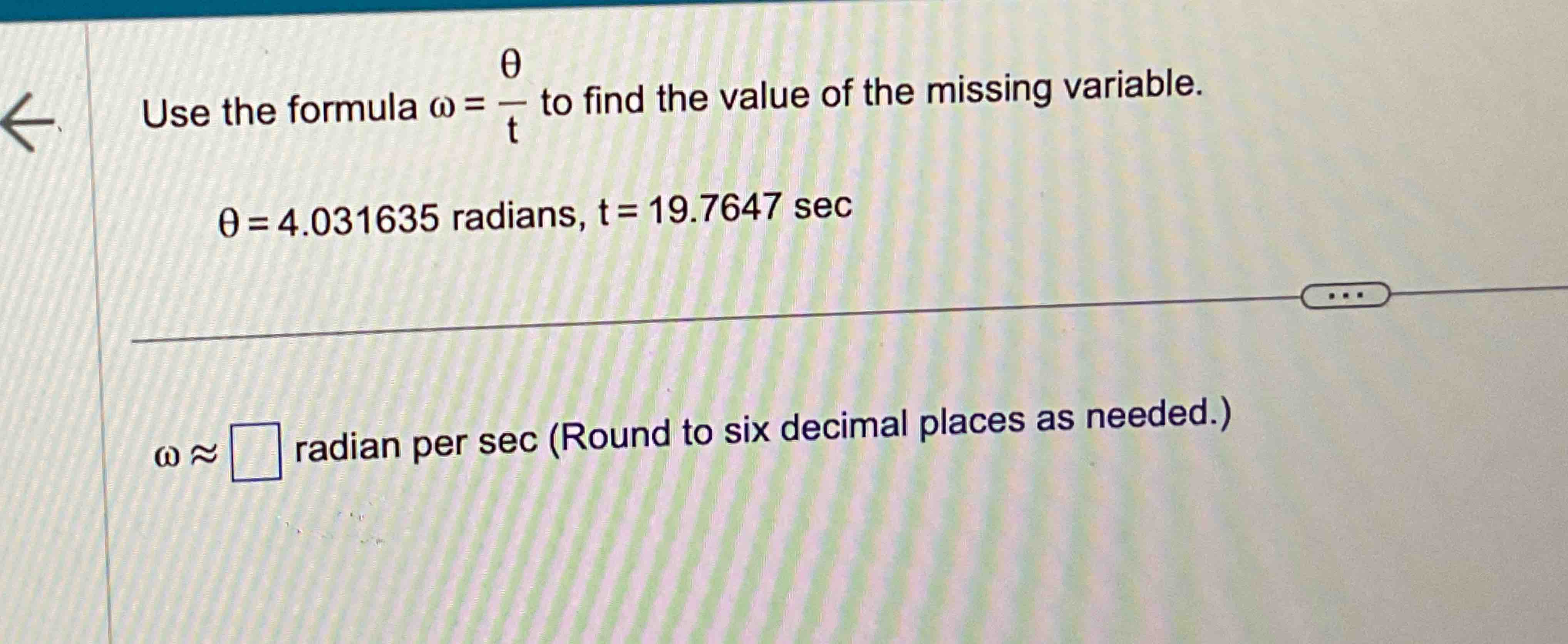 Solved Use the formula ω=θt ﻿to find the value of the | Chegg.com