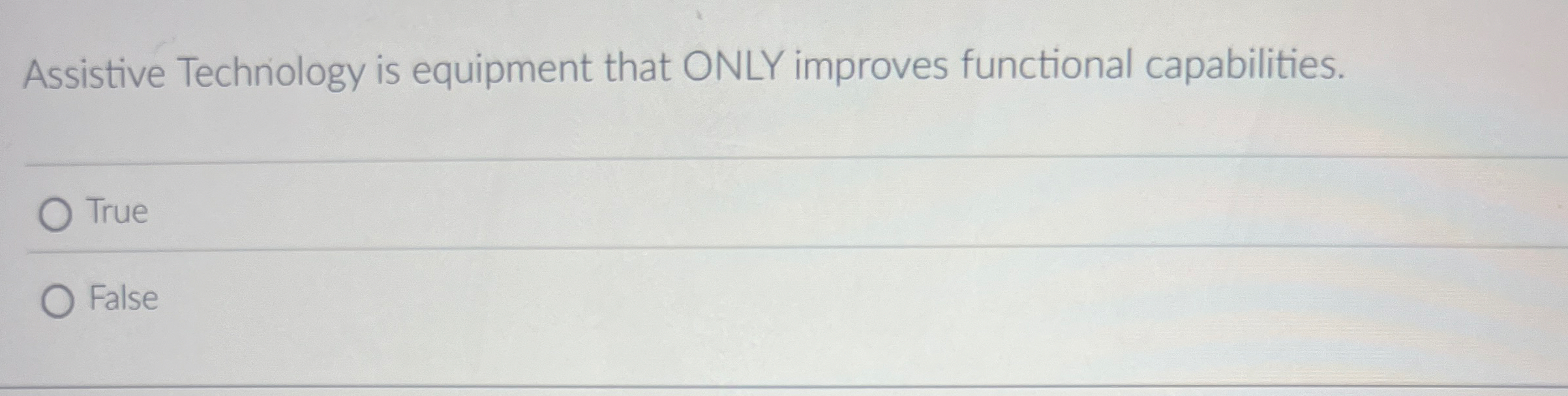Solved Assistive Technology is equipment that ONLY improves | Chegg.com