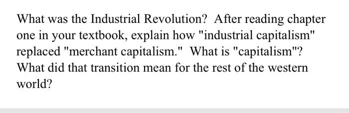 Solved What was the Industrial Revolution? After reading | Chegg.com