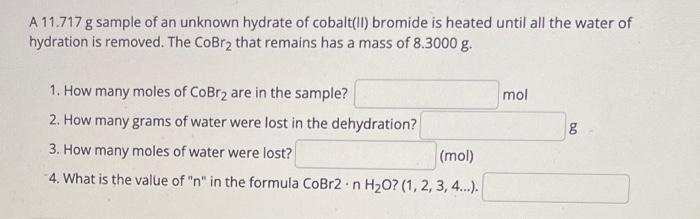Solved A 11.717 g sample of an unknown hydrate of cobalt(II) | Chegg.com