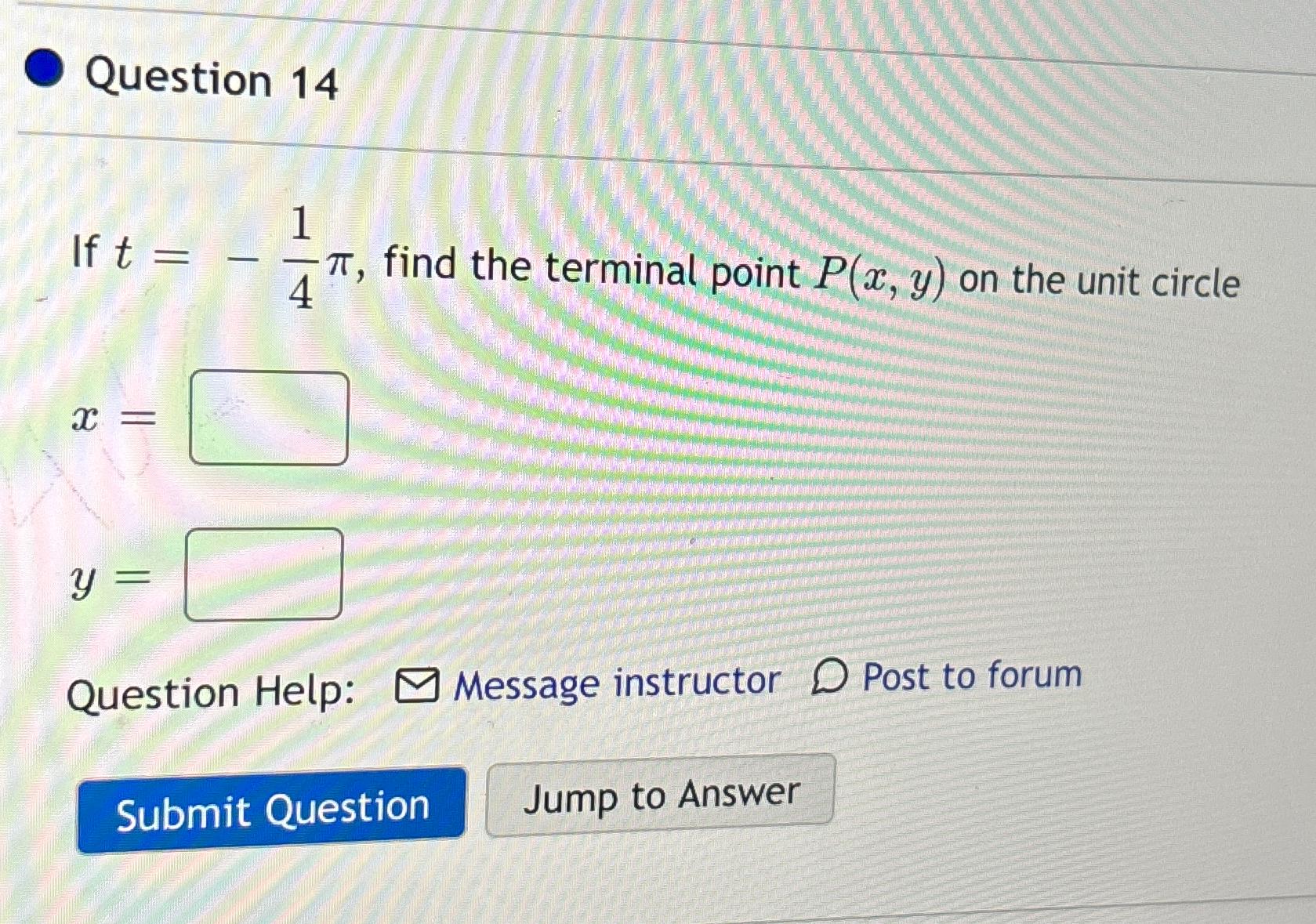 Solved Question 14If t=-14π, ﻿find the terminal point P(x,y) | Chegg.com