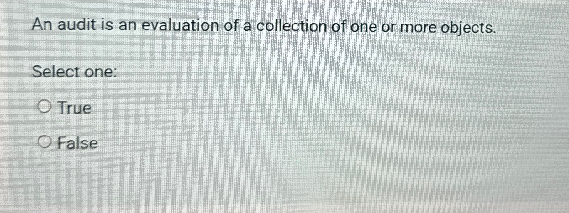 Solved An audit is an evaluation of a collection of one or | Chegg.com