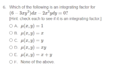 Solved 6. Which of the following is an integrating factor | Chegg.com