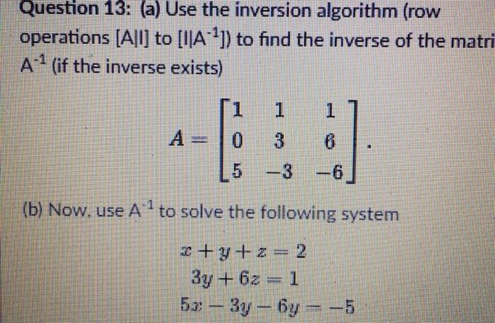 Solved Question 13: (a) Use the inversion algorithm (row | Chegg.com