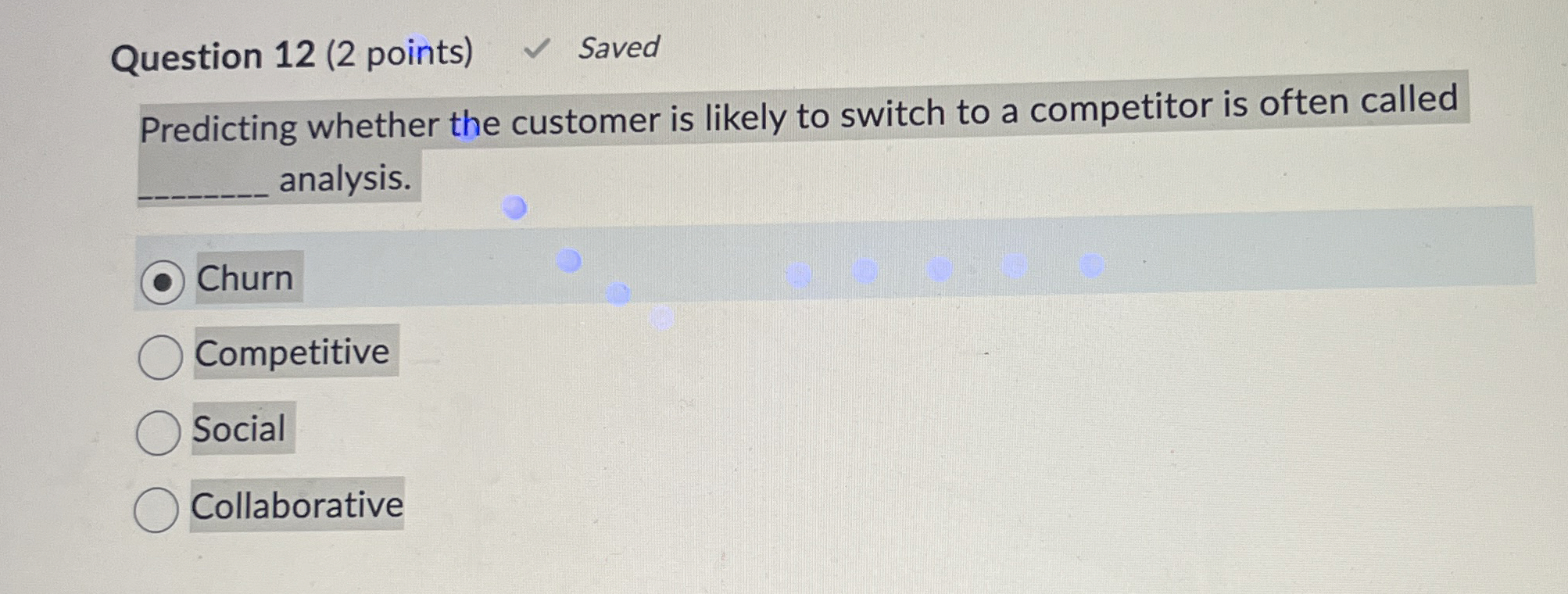 Solved Question 12 (2 ﻿points)Predicting whether the | Chegg.com