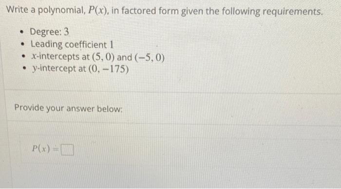Solved Write a polynomial, P(X), in factored form given the | Chegg.com