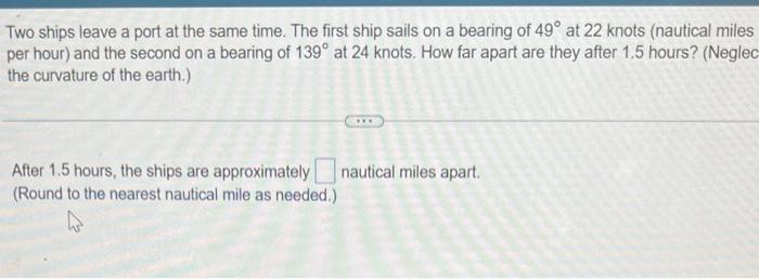 Solved Two ships leave a port at the same time. The first | Chegg.com