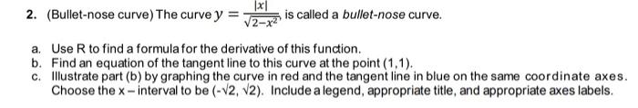 Solved 1x1 2. (Bullet-nose curve) The curve y = is called a | Chegg.com