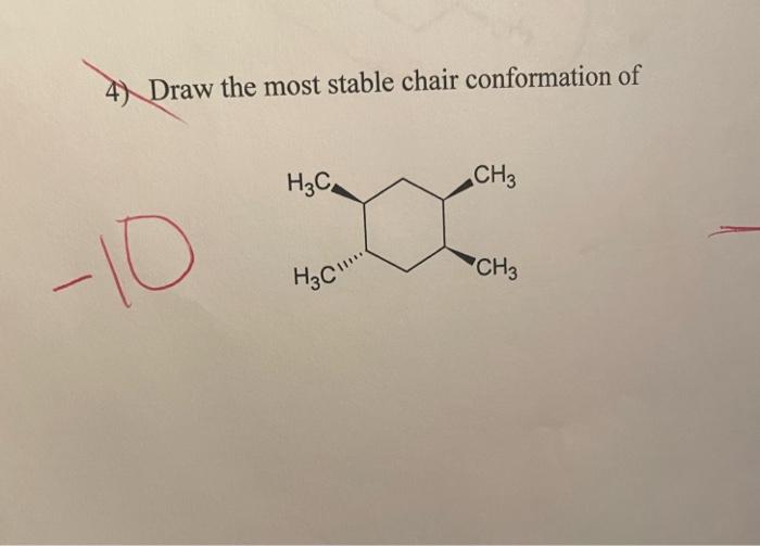 Solved 4) Draw the most stable chair conformation of | Chegg.com