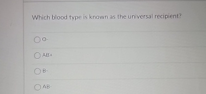 Solved Which blood type is known as the universal | Chegg.com