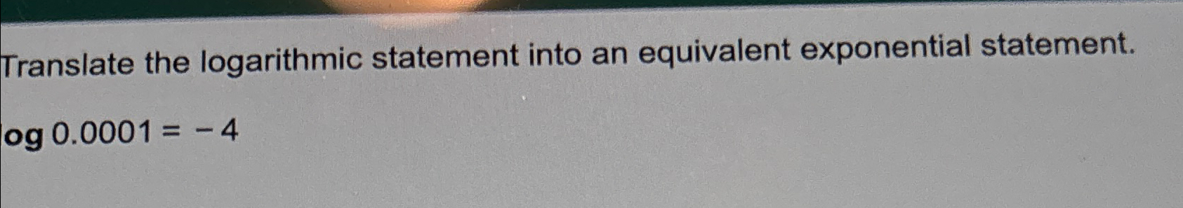Solved Translate the logarithmic statement into an | Chegg.com