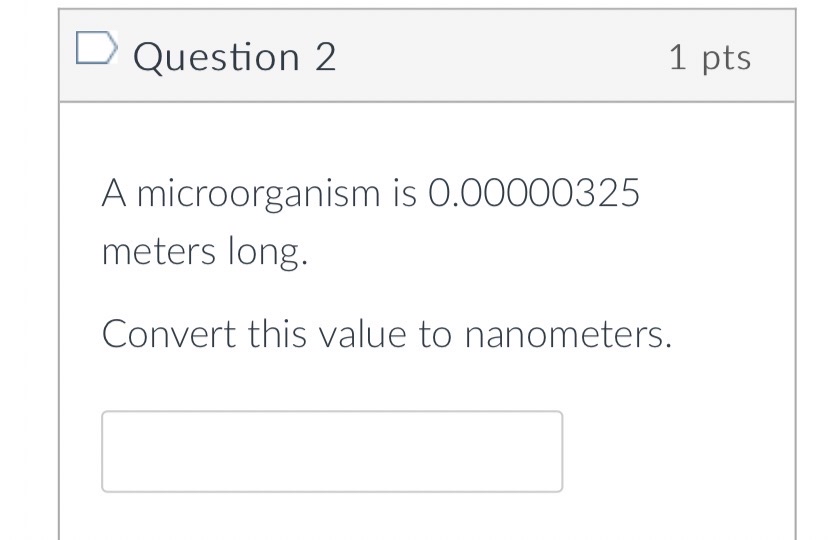 Question 21 ﻿ptsA microorganism is 0.00000325 ﻿meters | Chegg.com