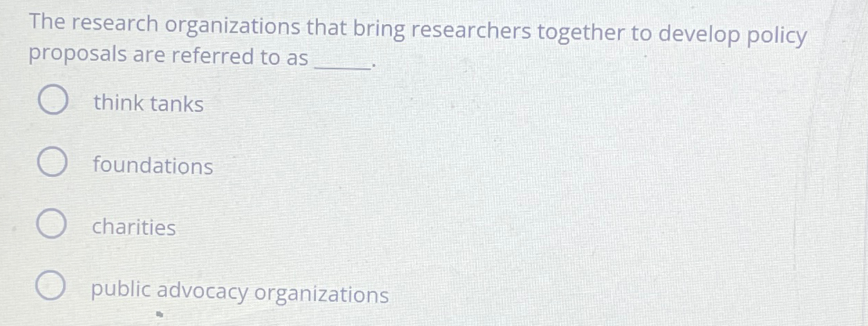Solved The research organizations that bring researchers | Chegg.com