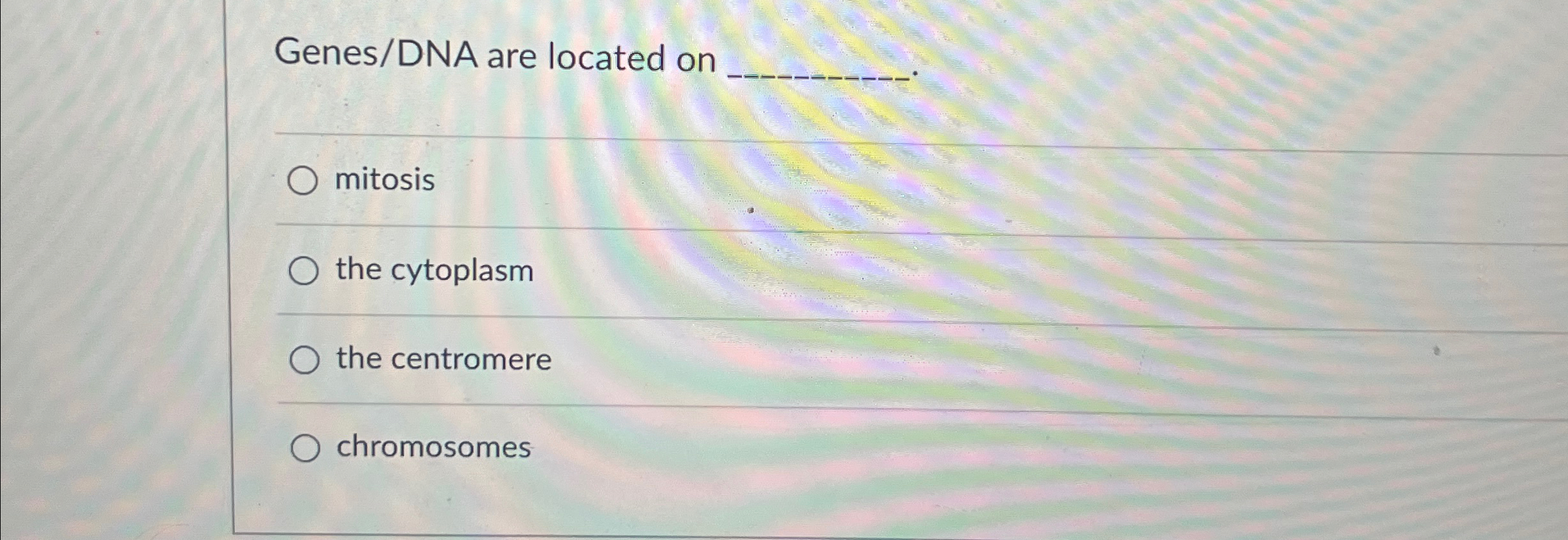 Solved Genes/DNA are located on q,q,mitosisthe cytoplasmthe | Chegg.com