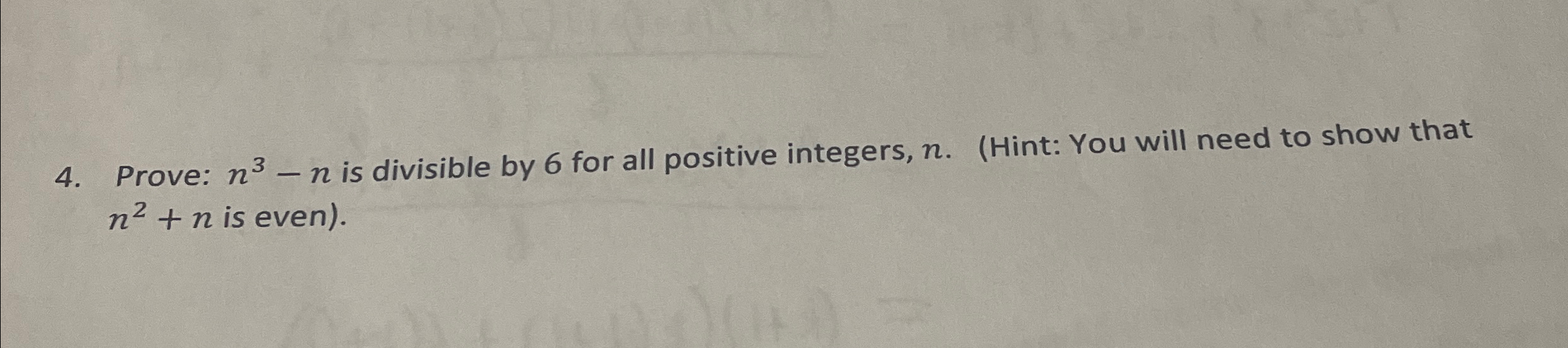 Solved Prove: n3-n ﻿is divisible by 6 ﻿for all positive | Chegg.com