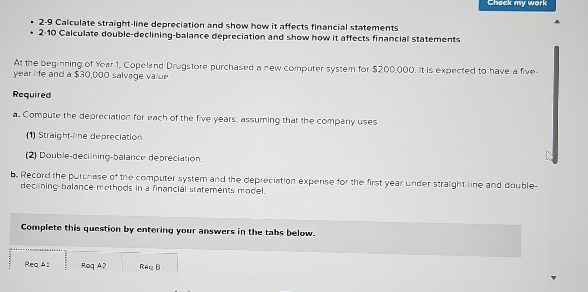 Solved - 2-9 Calculate straight-line depreciation and show | Chegg.com Solved - 2-9 Calculate straight-line depreciation and show | Chegg.com