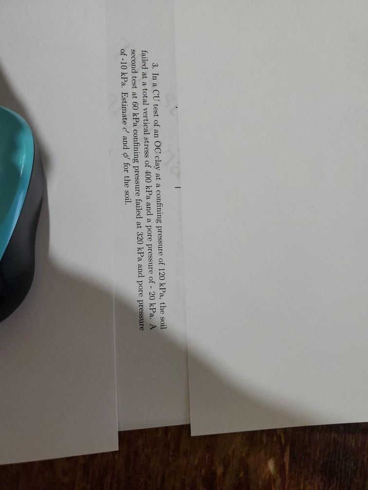 Solved 3. In a CU test of an OC clay at a confining pressure | Chegg.com