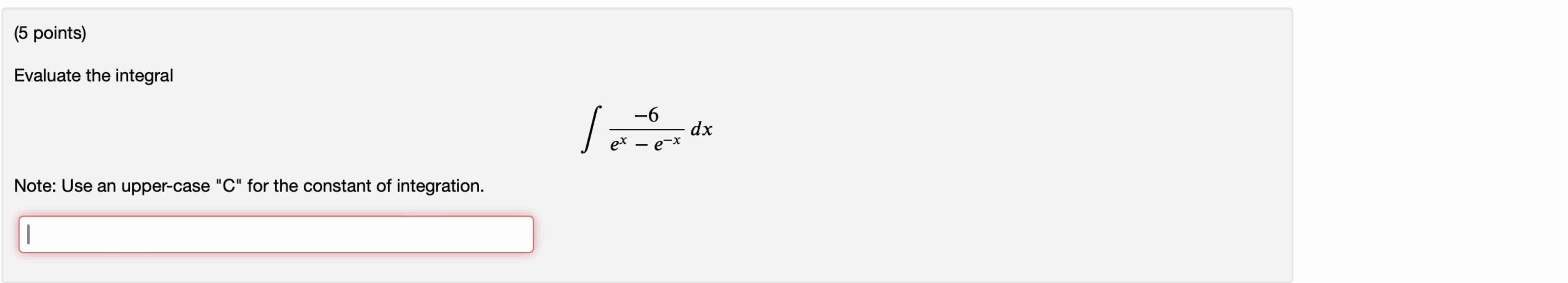 Solved (5 ﻿points)Evaluate the integral∫﻿﻿-6ex-e-xdxNote: | Chegg.com