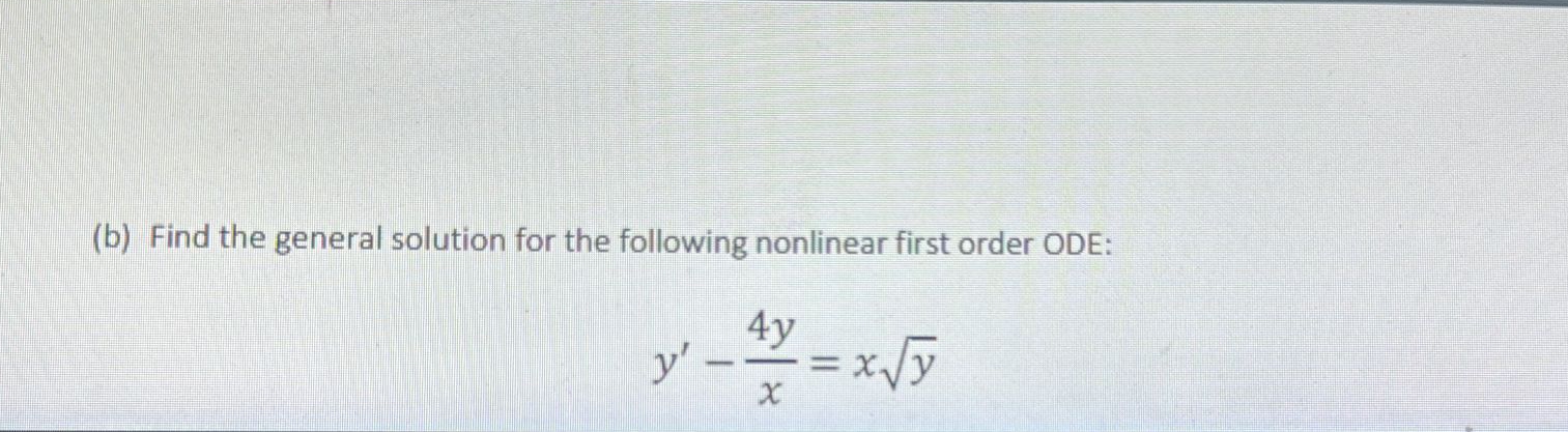 Solved (b) ﻿Find the general solution for the following | Chegg.com